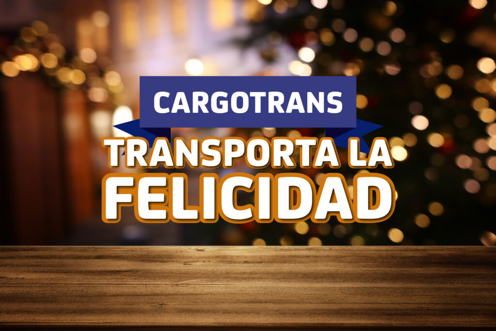¡Cargotrans, transporta la felicidad esta Navidad! - CargoTrans